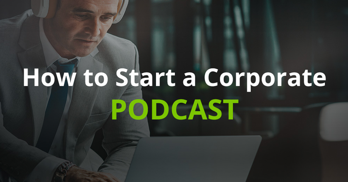 Starting a Corporate Podcast | Podbean Pro